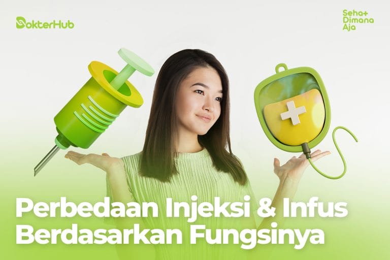 Ini Perbedaan Injeksi dan Infus Berdasarkan Fungsinya - DokterHub